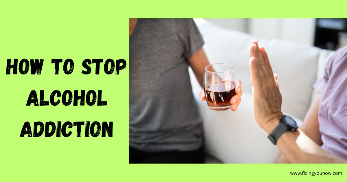 How to Stop Alcohol Addiction: A Step-by-Step Guide to Recovery