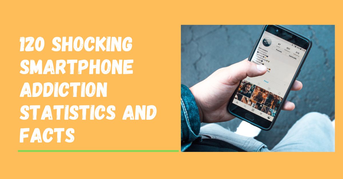 120 Shocking Smartphone Addiction Statistics and Facts for 2025